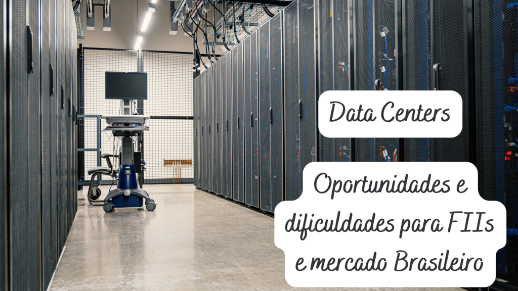 Data Centers no Brasil: Oportunidades Para FIIs? - Bolsa Amiga